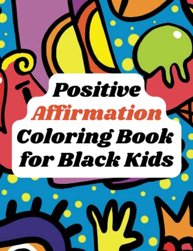 Positive Affirmation Coloring Book for Black Kids: Empower Your Child ...