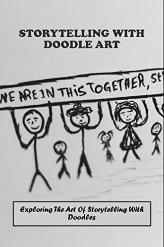Storytelling With Doodle Art: Exploring The Art Of Storytelling With ...