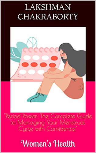 "Period Power: The Complete Guide to Managing Your Menstrual Cycle with ...