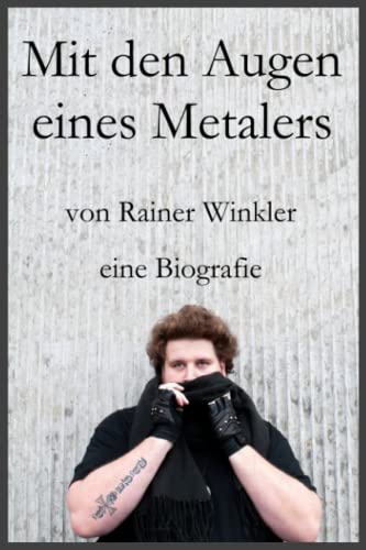 Rainer Winkler: Mit den Augen eines Metalers - Biografie by Rainer ...