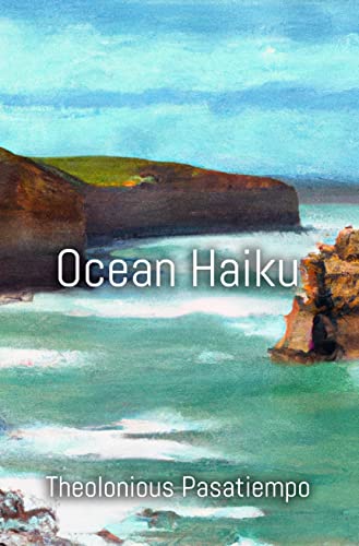 Ocean Haiku by Theolonious Pasatiempo | Goodreads
