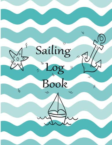 Sailing Log Book: Sailing, boating, and ships log book | Track trips ...
