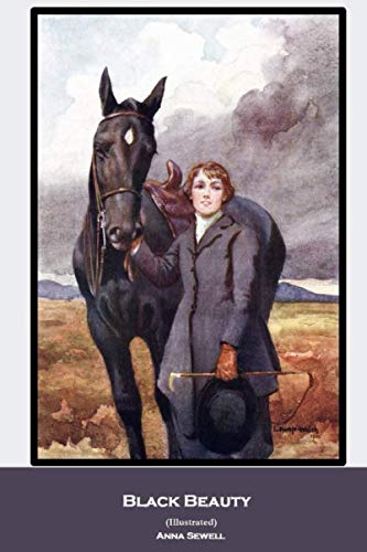 Black Beauty: (Illustrated) by Anna Sewell | Goodreads