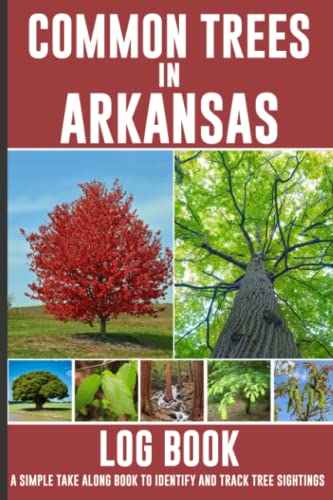 Common Trees in Arkansas: Common Trees of Arkansas Log Book To Identify ...