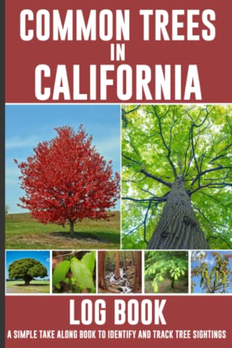 Common Trees in California: Common Trees of California Log Book To ...