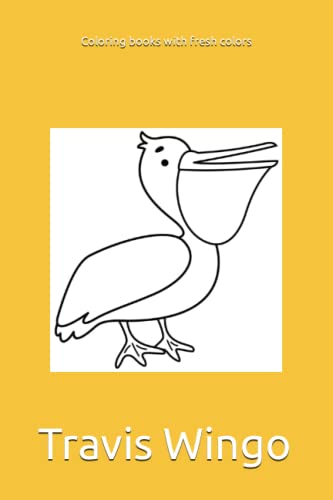 Coloring books with fresh colors by Travis Wingo | Goodreads