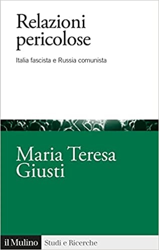 Relazioni pericolose: Italia fascista e Russia comunista by Maria ...
