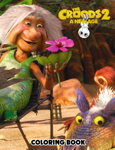 The Croods 2 A New Age Coloring book: Interesting coloring book ...