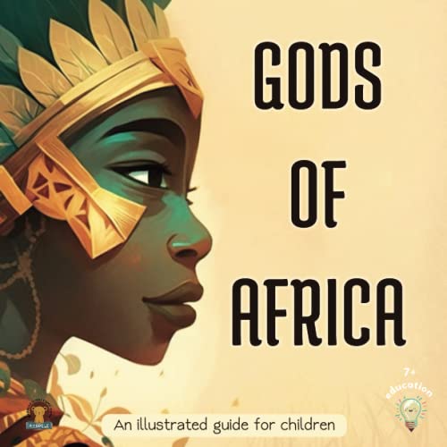 African Gods for kids: Discover the magical world of African Gods by ...