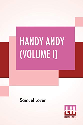 Handy Andy (Volume I): A Tale Of Irish Life by Samuel Lover | Goodreads