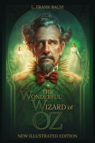 The Wonderful Wizard of Oz (Illustrated) by Lyman Frank Baum | Goodreads