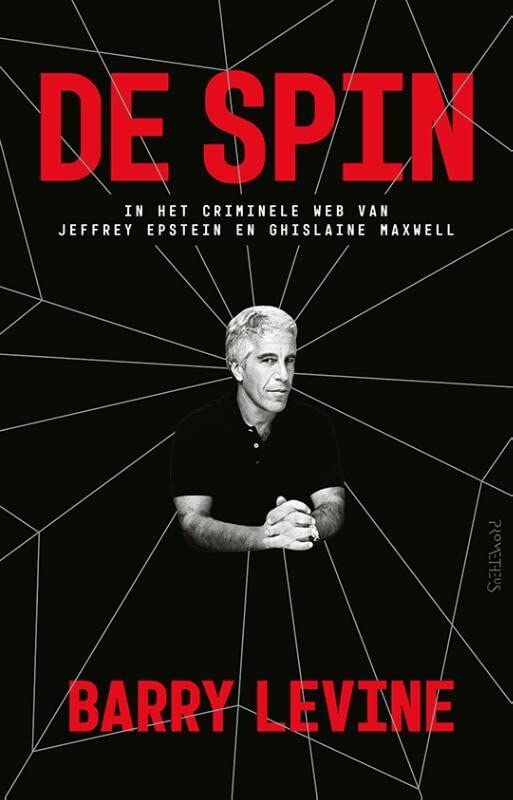 De spin: in het criminele web van Jeffrey Epstein en Ghislaine Maxwell by Barry Levine | Goodreads