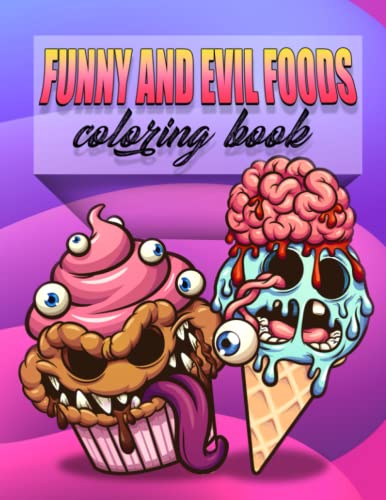 Get Now the "Funny and Evil Foods Coloring Book". A Coloring Book for ...