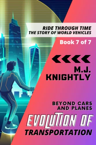 Evolution of Transportation Beyond Cars and Planes: New Technologies ...