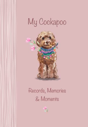 My Cockapoo Records, Memories & Moments: The ultimate keepsake book ...