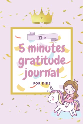 THE 5 MINUTE GRATITUDE JOURNAL FOR KIDS: The Daily 5 Minute Gratitude ...