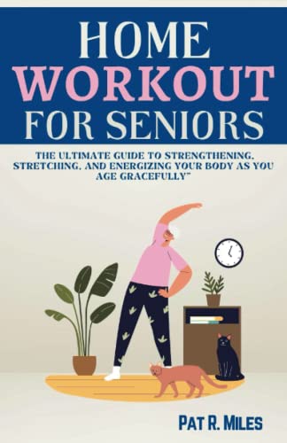 Home Workouts for Seniors:: A Comprehensive Guide to Effective ...