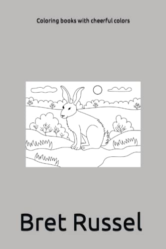 Coloring books with cheerful colors by Bret Russel | Goodreads