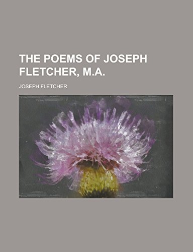 The Poems of Joseph Fletcher, M.A by Joseph Fletcher | Goodreads