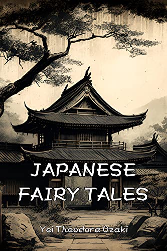Japanese Fairy Tales (Illustrated): with original illustrations by Yei ...