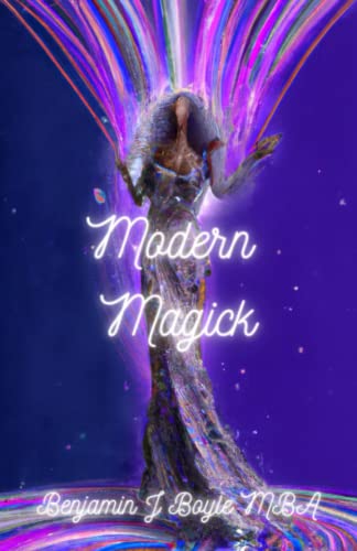 Modern Magick: A Comprehensive Guide to Magickal Practice by Mr ...