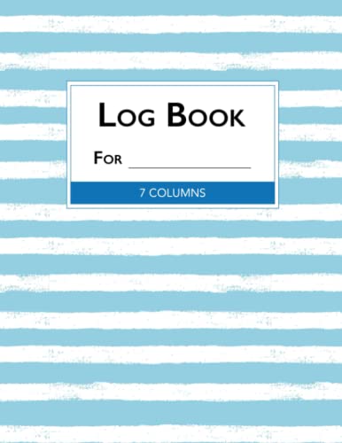 Logbook with 7 Columns Blue: Large Log Notebook For Multipurpose ...
