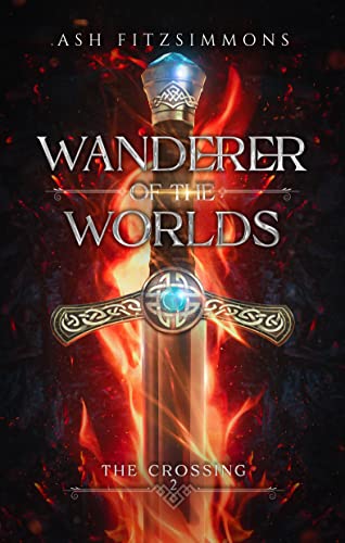 Wanderer of the Worlds (The Crossing, Book Two) by Ash Fitzsimmons ...