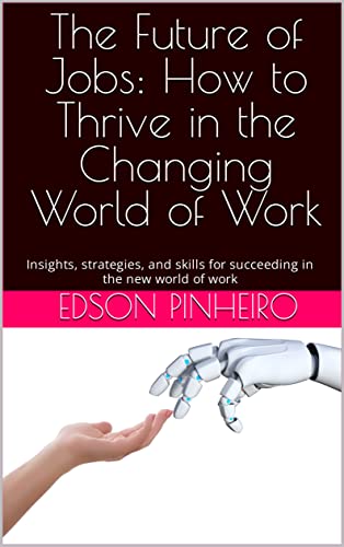The Future of Jobs: How to Thrive in the Changing World of Work ...