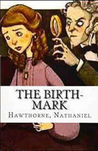 The Birth-Mark Illustrated by Nathaniel Hawthorne | Goodreads