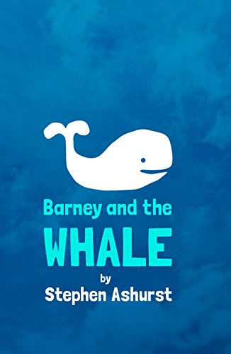 Barney and the Whale by Stephen Ashurst | Goodreads