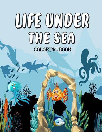 Life Under The Sea coloring book: Ocean Animals Sea Creatures ...