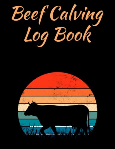 Beef Calving Log Book: Farm Record Book To Keep Track of Your Calves ...