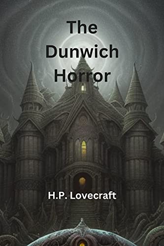 The Dunwhich Horror by H.P. Lovecraft | Goodreads