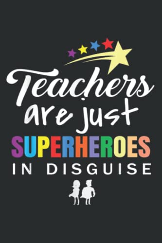 Teachers Are Superheroes Awesome Teacher Quote: Journal/Ruled Notebook ...