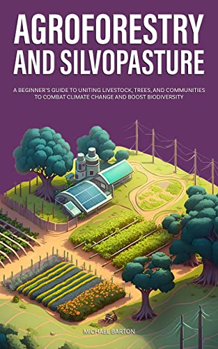Agroforestry and Silvopasture: A Beginner’s Guide to Uniting Livestock ...