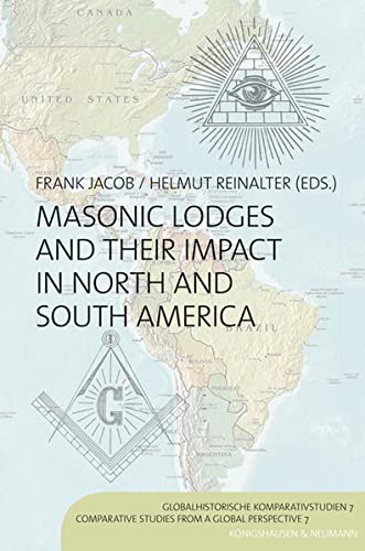 Masonic Lodges and their Impact in North and South America by Frank ...