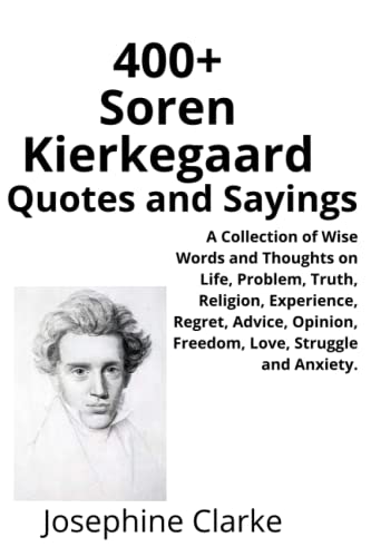 400+ Soren Kierkegaard Quotes and Sayings: A Collection of Wise Words ...