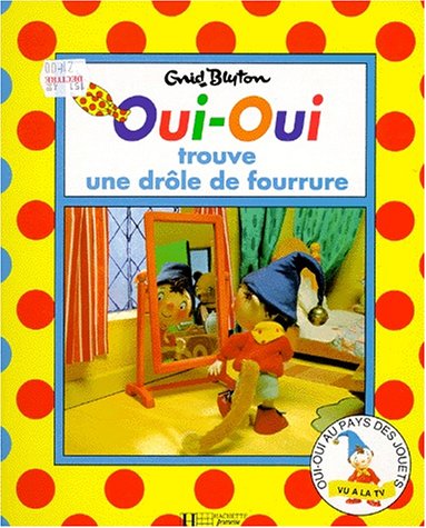 Oui-Oui trouve une drôle de fourrure by Enid Blyton | Goodreads