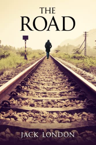 The Road: Annotated by Jack London | Goodreads