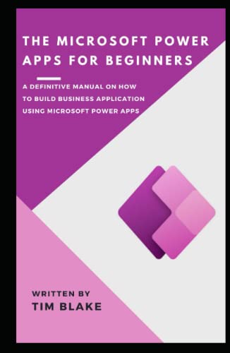 The Microsoft Power Apps for Beginners: A Definitive Manual on How to ...