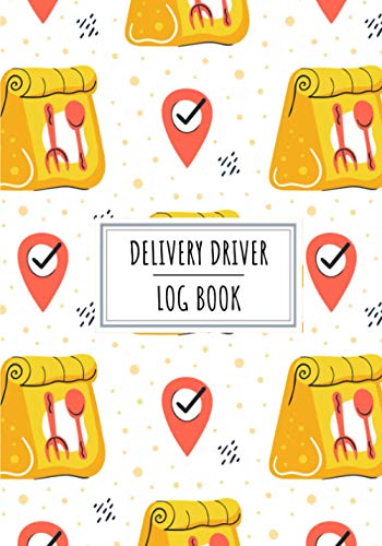 Delivery Driver Log Book: Daily Delivery Man Tracker to Organise Your ...