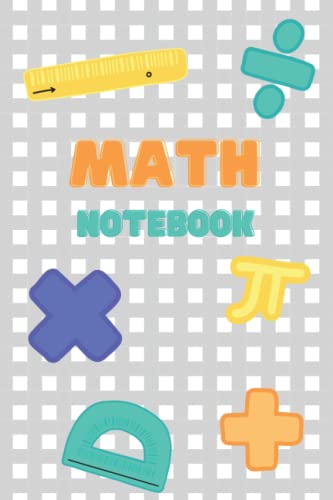 Math Notebook: Graph Paper Notebook for Kids | 120 Pages | 6" x 9 ...