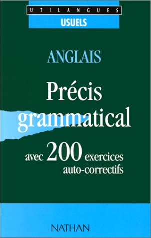 Anglais, 200 exercices: Avec précis grammatical et corrigés by Guary ...