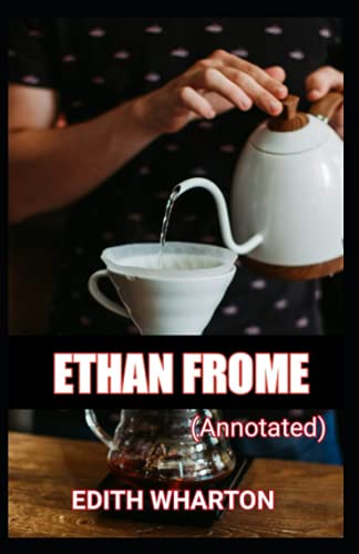 Ethan Frome (Annotated) by Edith Wharton | Goodreads
