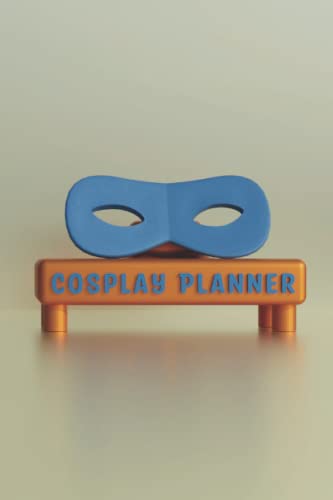 Cosplay Planner: Convention Costume Competition Diary Schedules for ...