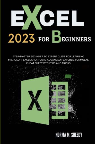 EXCEL 2023 for Beginners: Step-By-Step Beginner to Expert Guide for ...