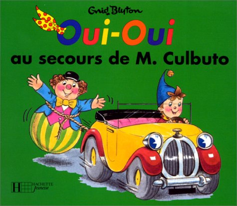 Oui-Oui au secours de M. Culbuto by Enid Blyton | Goodreads