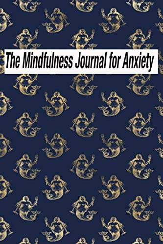 The Mindfulness Journal for Anxiety: A Creative Way to Let Go of ...