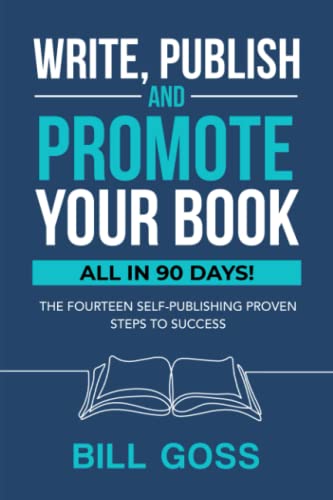 Write, Publish & Promote Your Book - All In 90 Days: The Fourteen Self ...