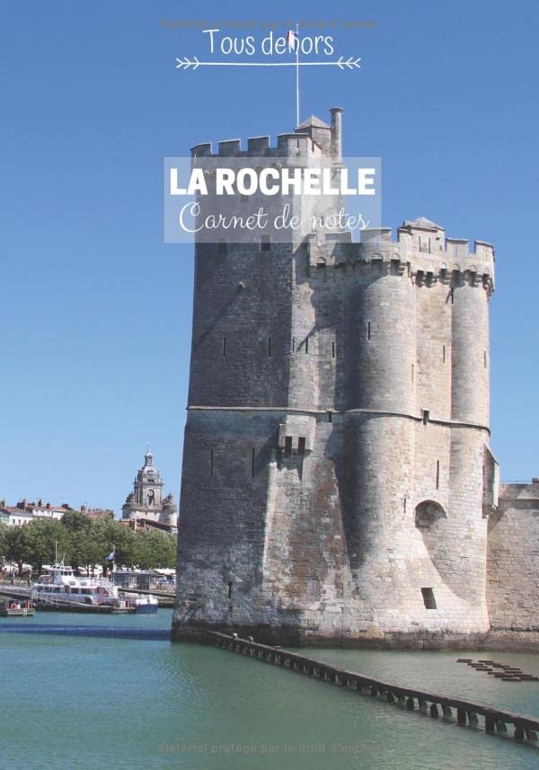 La Rochelle Carnet de notes: Bloc-notes | Journal d'écriture personnel ...